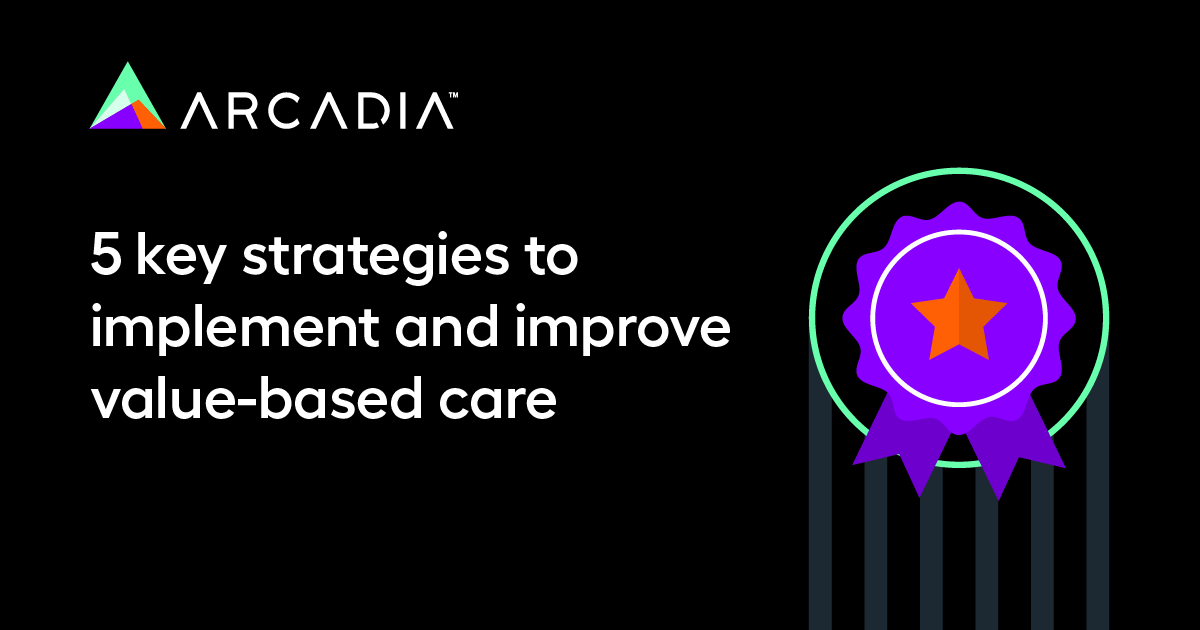 5 Value-based care strategies to achieve quality and value