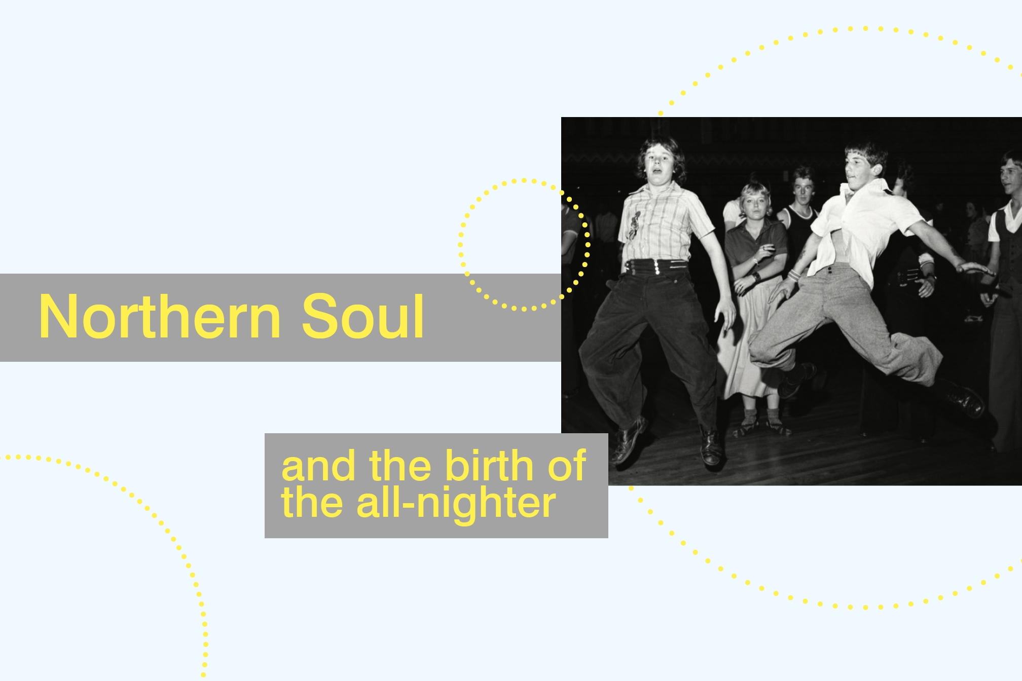 Northern Soul and the birth of the all-nighter - Culture - Mixmag.net