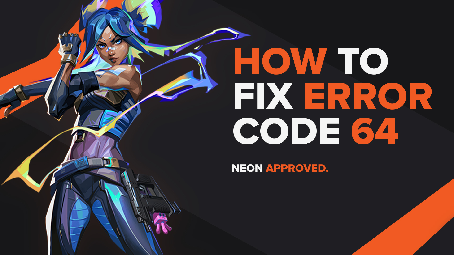 Valorant Error Code 64: How to Fix It