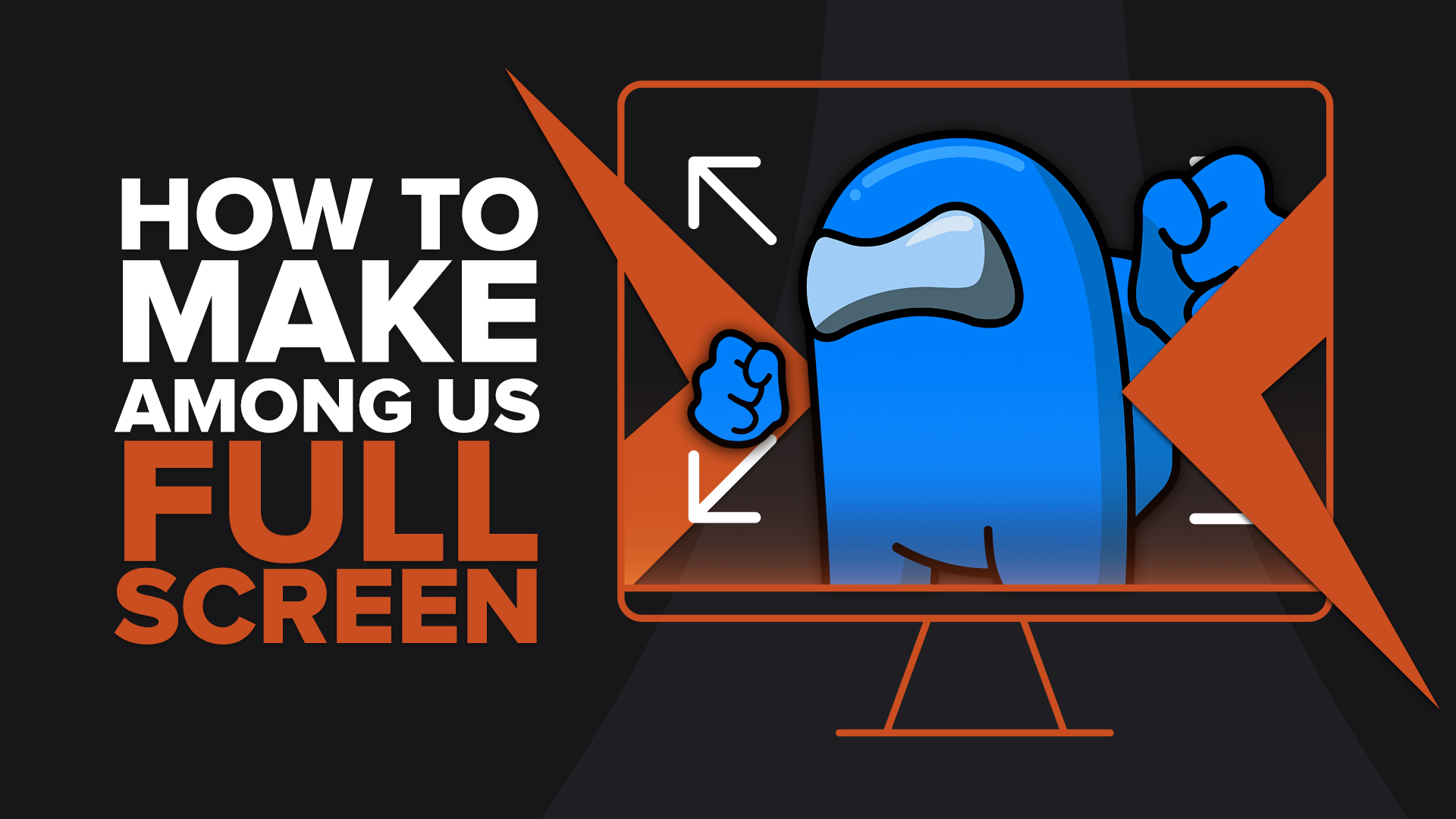 How to make Among Us Fullscreen in Under 3 Seconds [Solved]