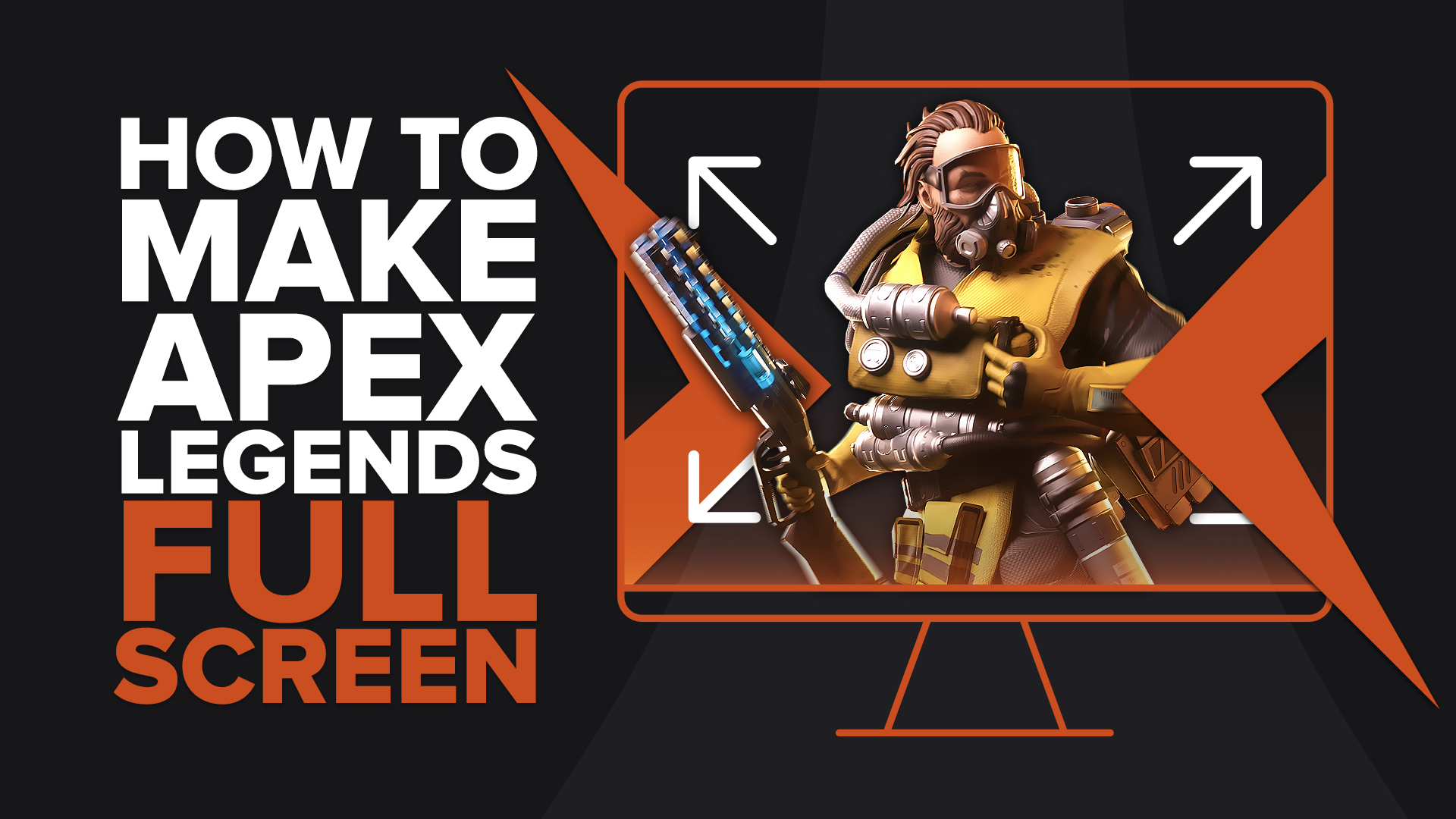 [Solved] How to make Apex Legends Fullscreen Quickly