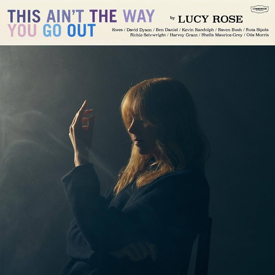 Lucy Rose: This Ain't the Way You Go Out review - transforms her pain ...