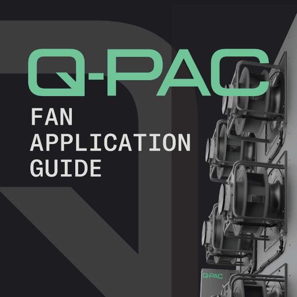 Q-PAC | The Q-PAC Fan Application Guide: Everything You Need to Know…
